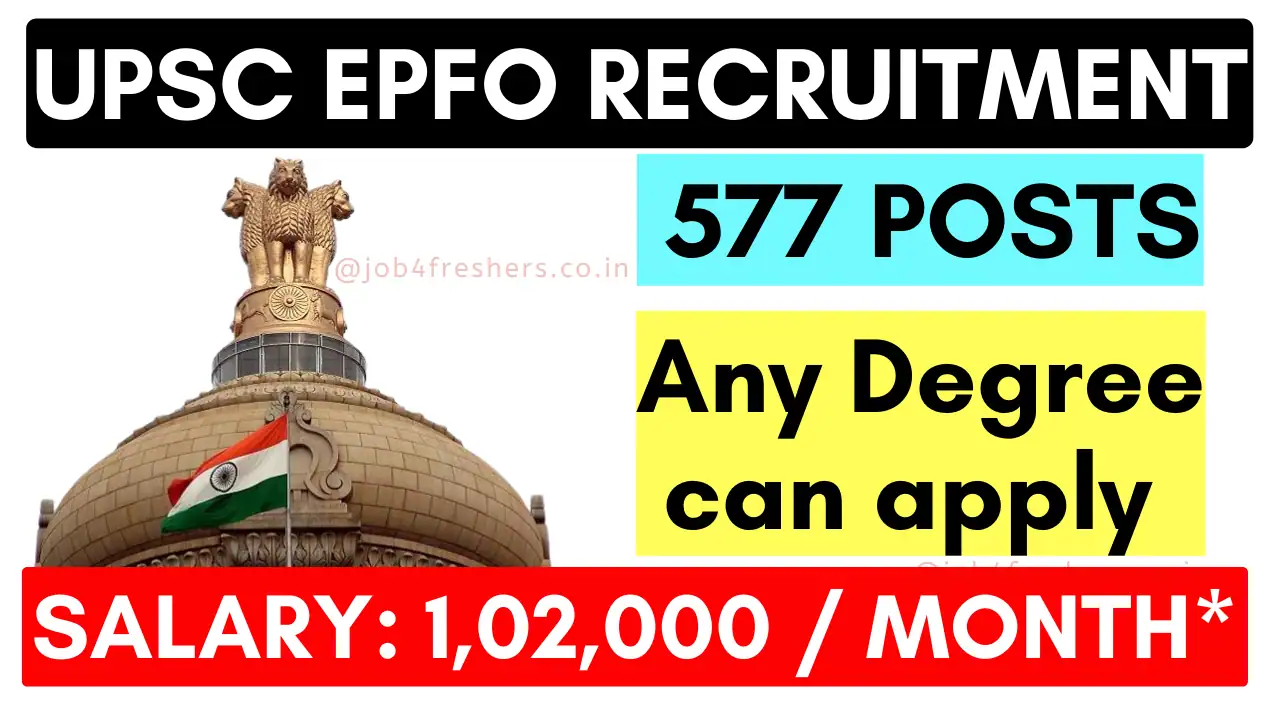 UPSC EPFO Recruitment 2023 | 577 Posts | Apply Online | Job4freshers