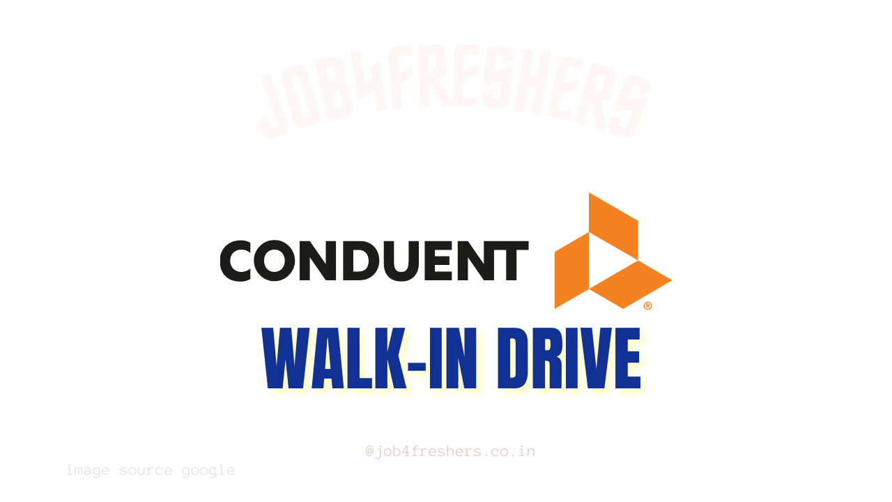 Conduent Walk-in Drive for Bengaluru Location | Don't Miss | Job4freshers